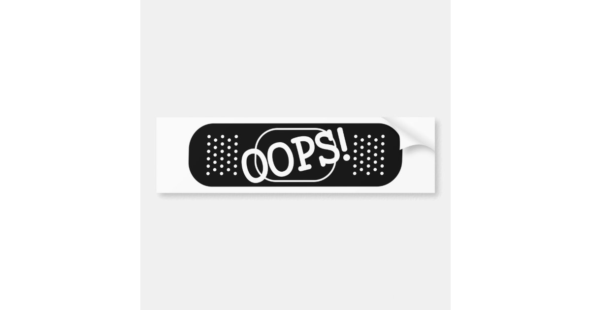OOPS! BUMPER STICKER | Zazzle