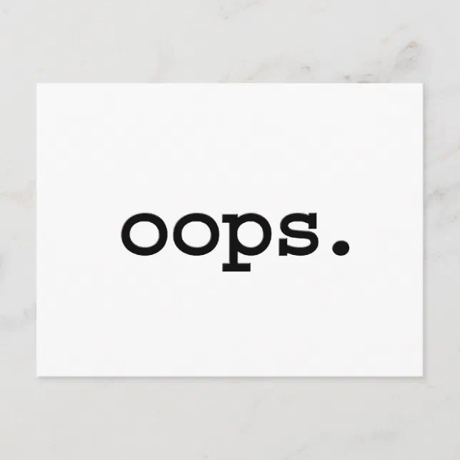 oops. postcard | Zazzle