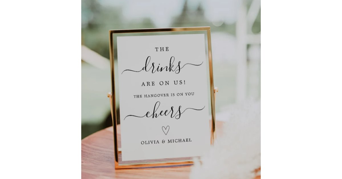 Open Bar Sign, The Drinks Are on Us Wedding Sign Invitation | Zazzle