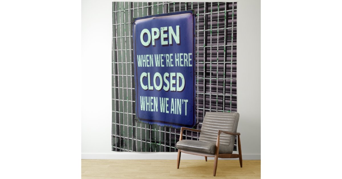Open Sign Funny, Closed Sign Funny Tapestry | Zazzle