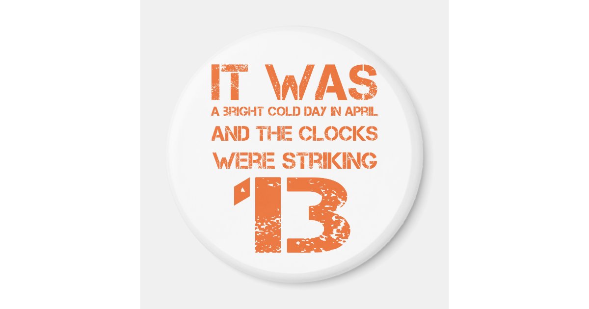 Opening Line of 1984 Magnet | Zazzle