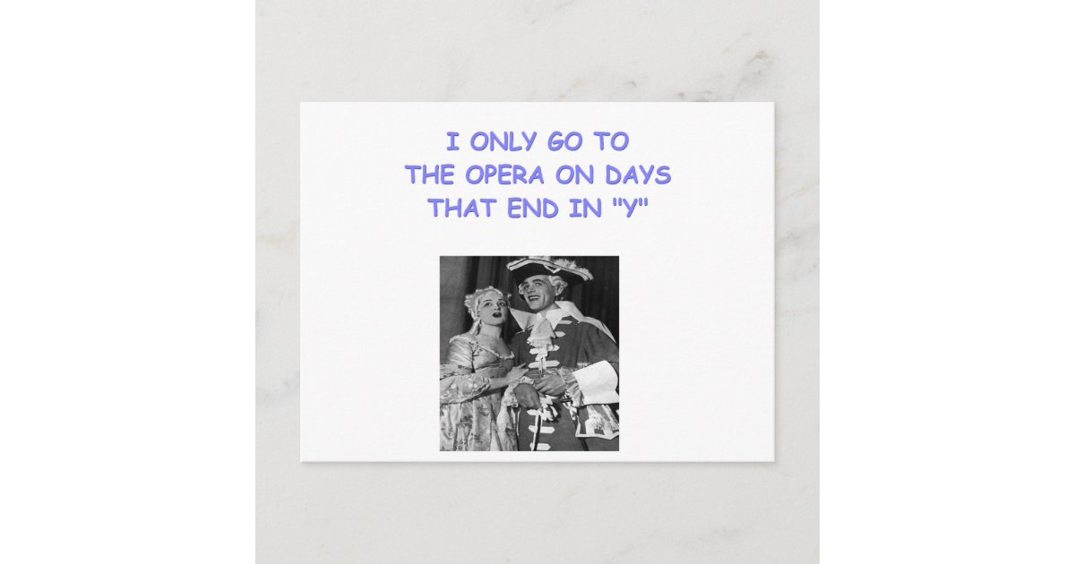 opera joke postcard | Zazzle