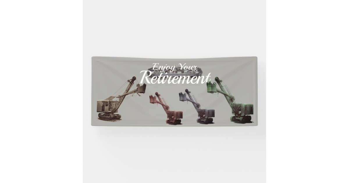 Operating Engineer Retirement Backhoe Shovel Banner | Zazzle