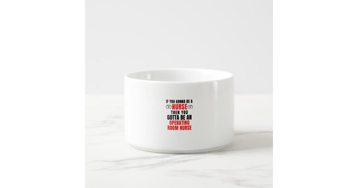 OPERATING ROOM NURSE BOWL | Zazzle