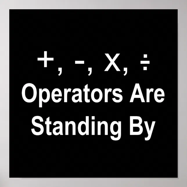 Operators Are Standing By (dark) Poster | Zazzle