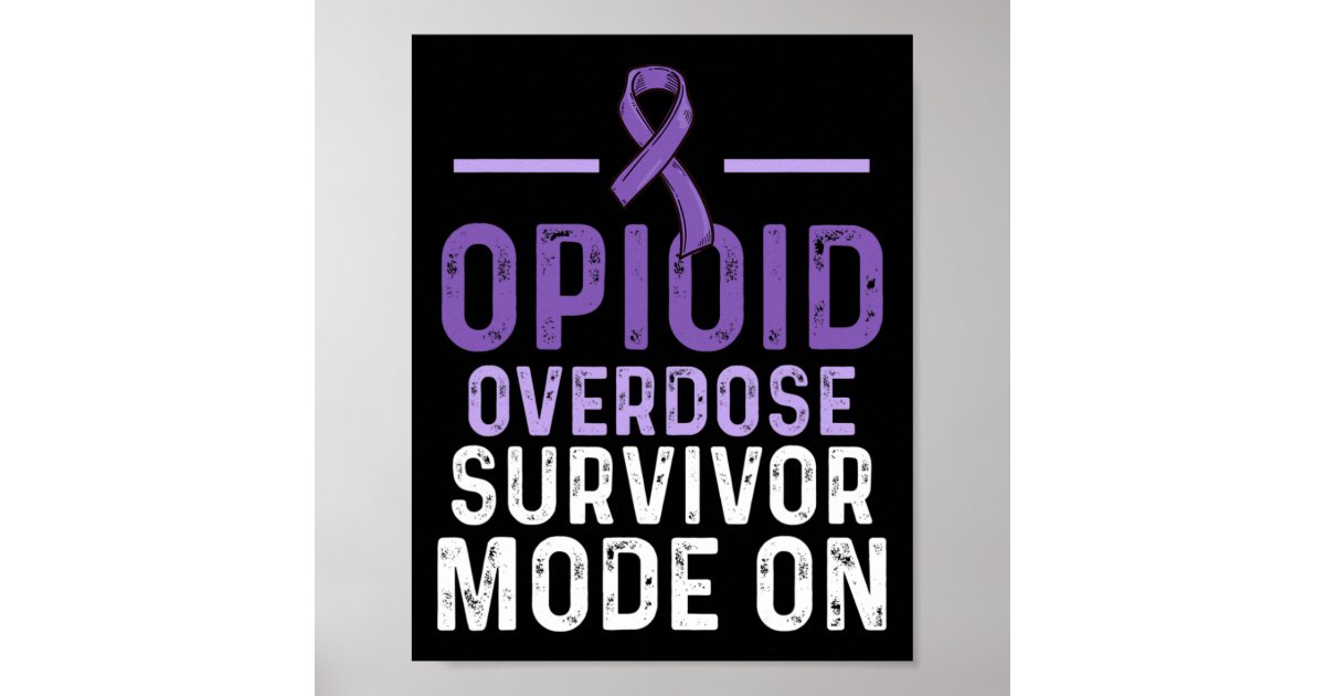 Opioid Overdose Awareness Warrior Survivor 10 Poster | Zazzle