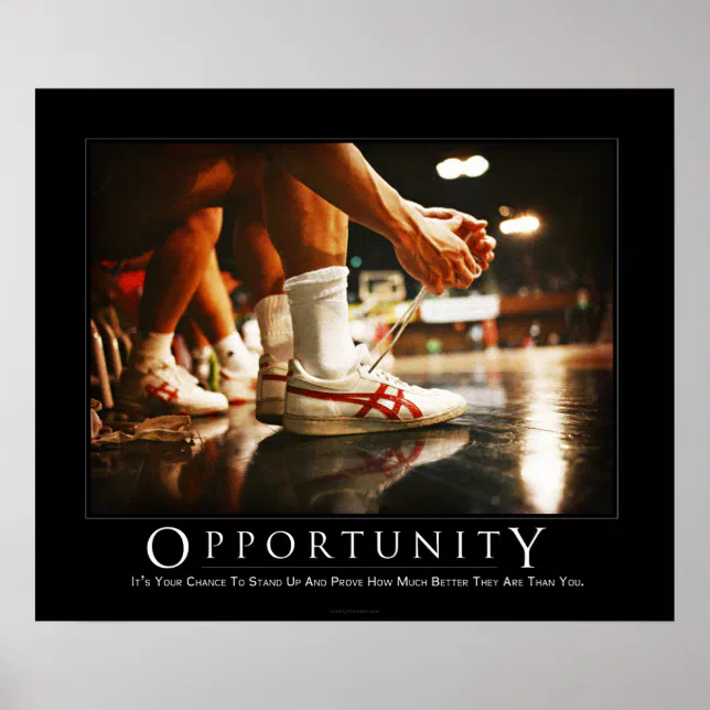 Opportunity Demotivational Poster | Zazzle