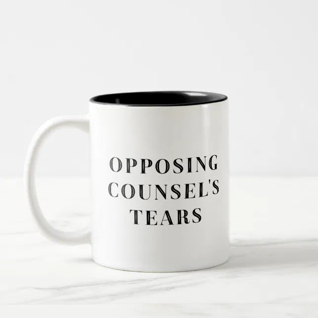 Opposing Counsel's Tears Lawyer Gift Two-Tone Coffee Mug | Zazzle