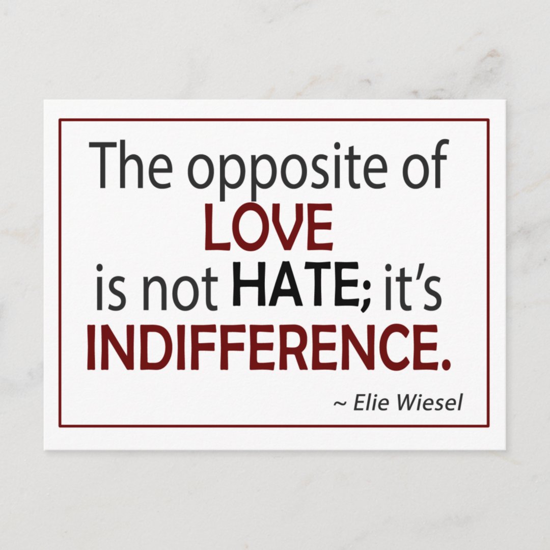 Opposite of Love is Indifference Postcard | Zazzle