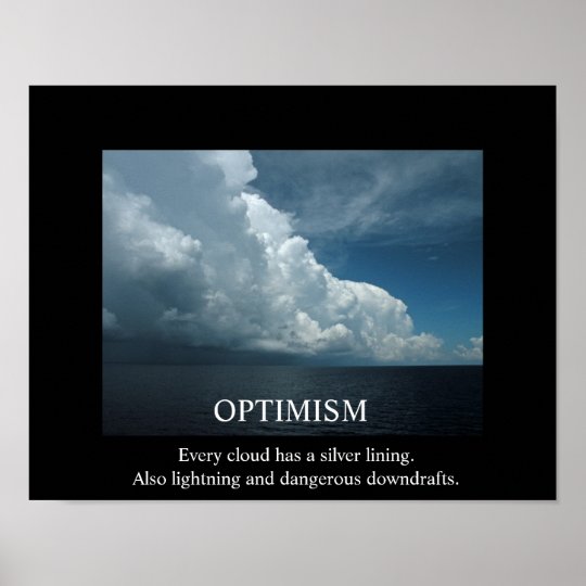 Optimism and Clouds De-Motivational Poster | Zazzle.com