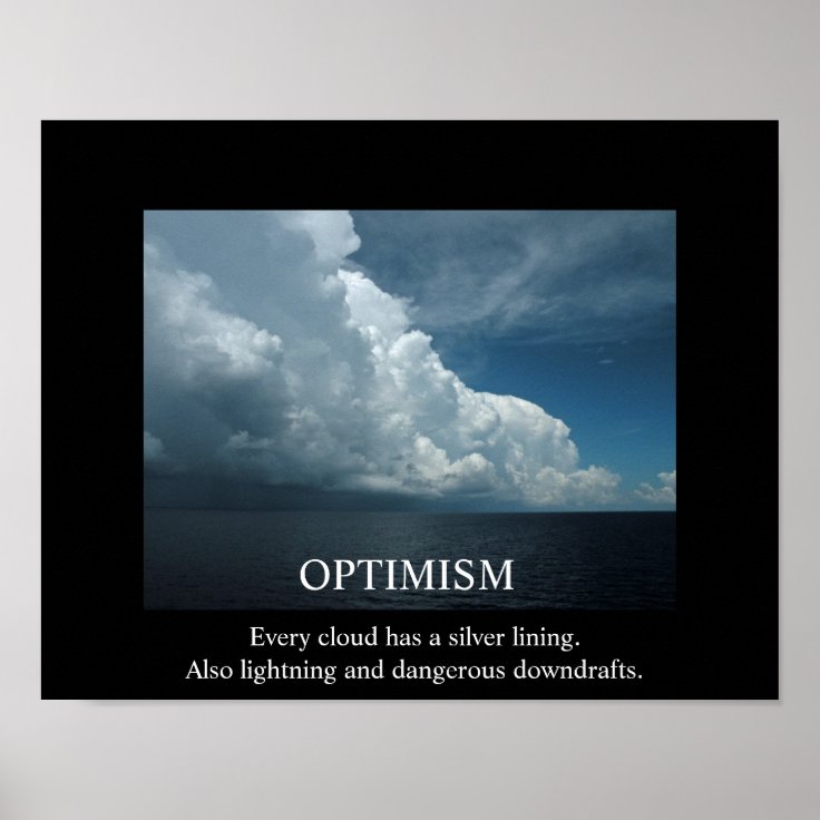 Optimism and Clouds De-Motivational Poster | Zazzle