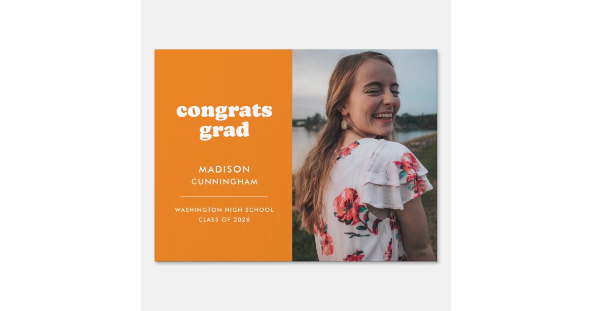 Orange and White Congrats Grad Photo Graduation Sign | Zazzle