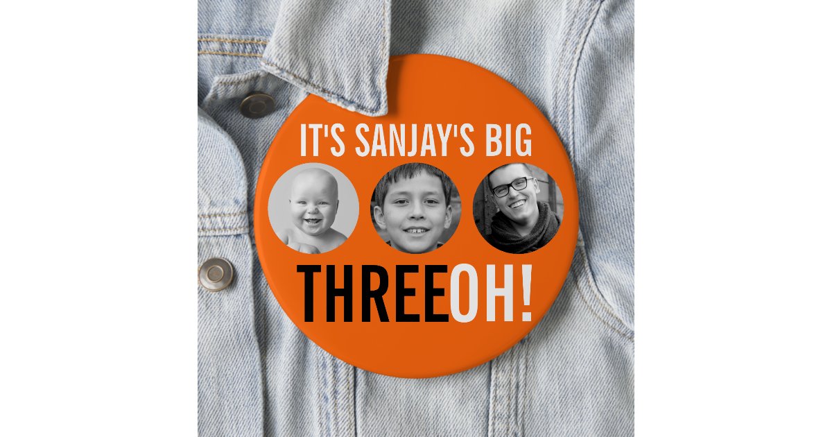Orange black 30th Three OH! three photos birthday Button | Zazzle