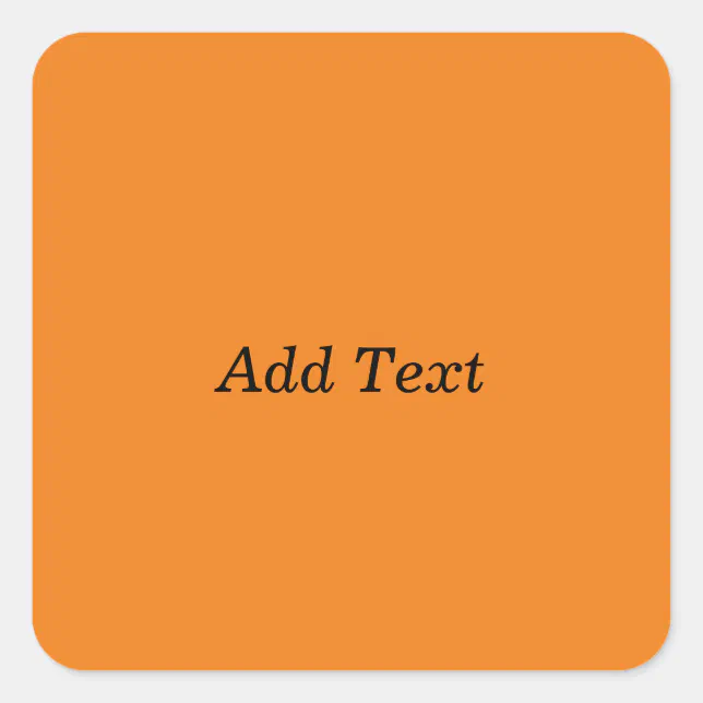 Orange Create Your Own Add Text Custom Square Sticker | Zazzle