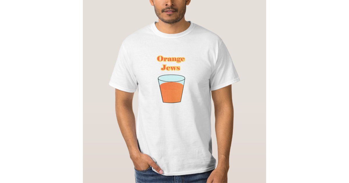 Orange Jews T-Shirt | Zazzle