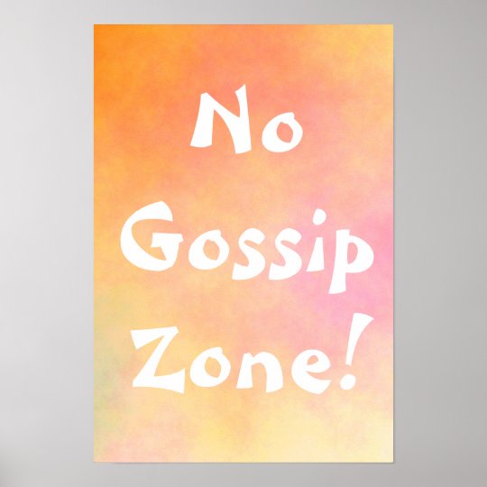 Orange No Gossip Zone Poster | Zazzle.com