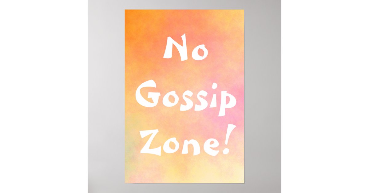 Orange No Gossip Zone Poster | Zazzle