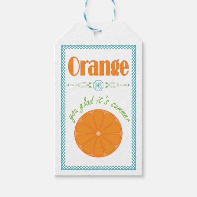 Orange You Glad It's Summer End of School Year Gift Tags | Zazzle