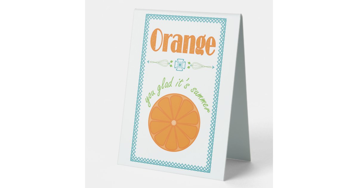 Orange You Glad It's Summer with Blue Border Table Tent Sign | Zazzle