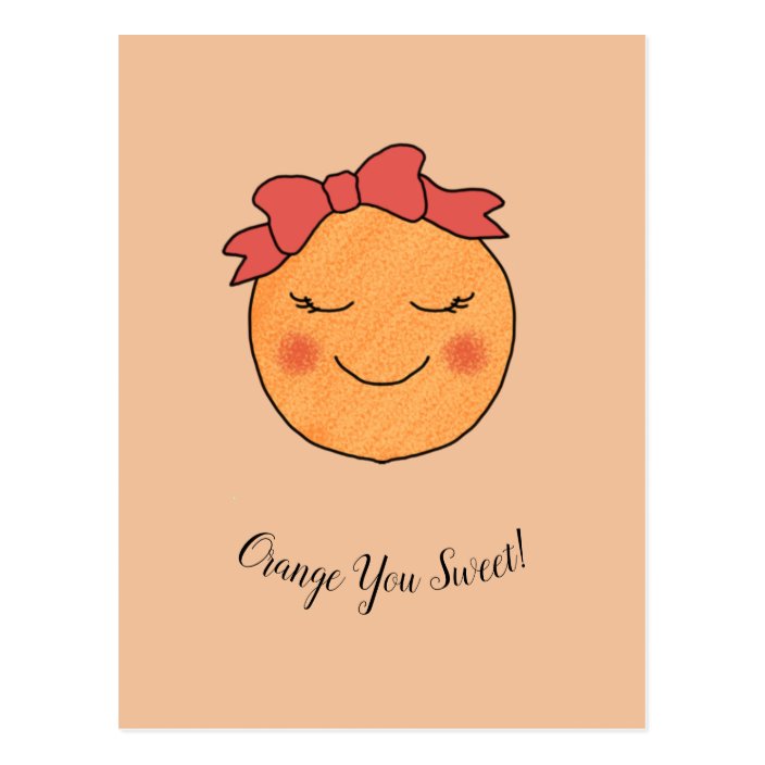 "Orange You Sweet!" Postcard | Zazzle.com
