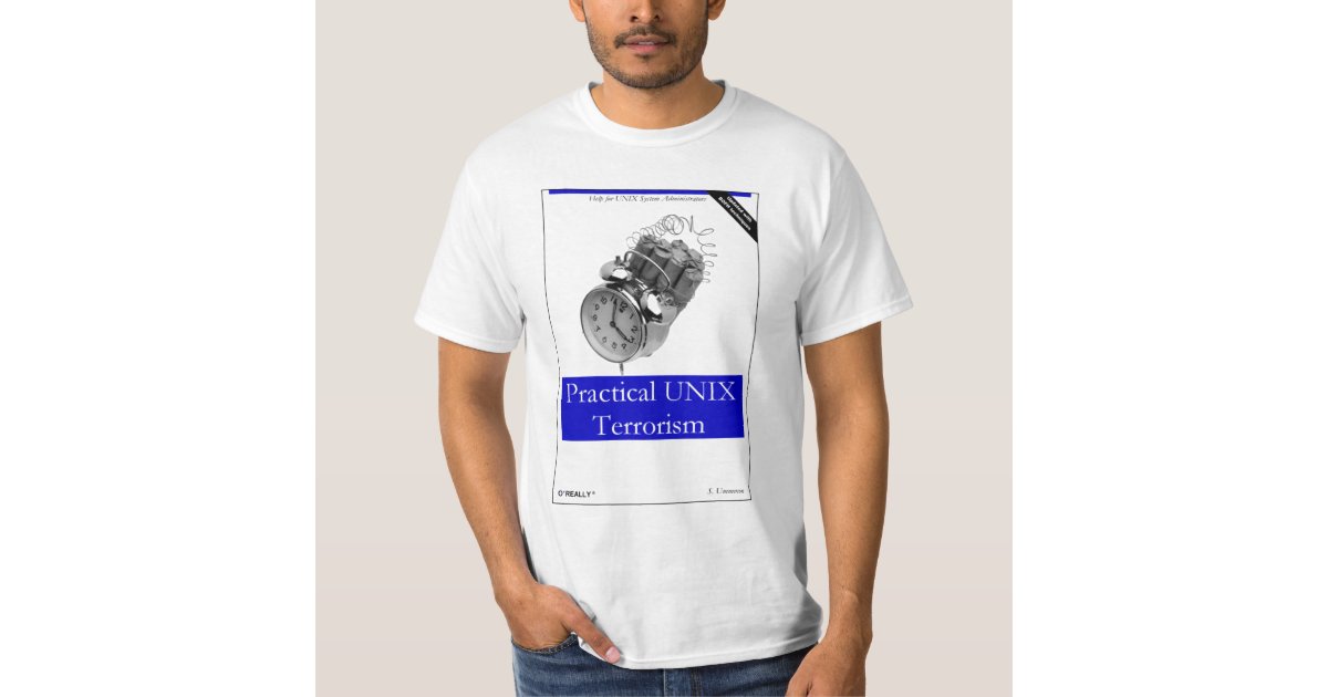 O'Really - Practical UNIX Terrorism T-Shirt | Zazzle