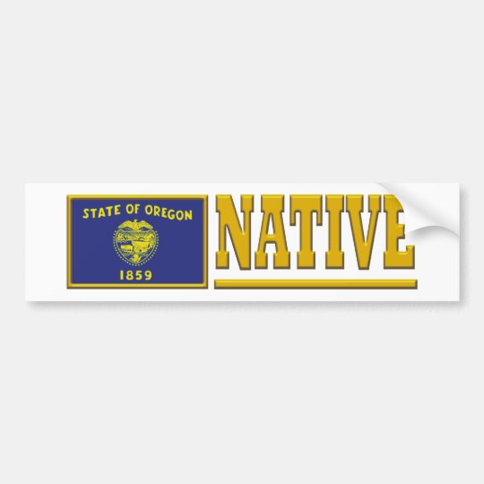Oregon Native Bumper Sticker | Zazzle.com