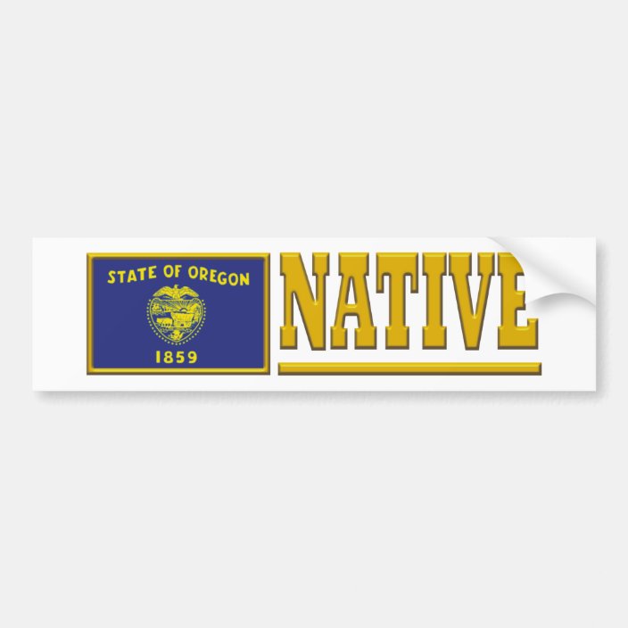 Oregon Native Bumper Sticker | Zazzle.com
