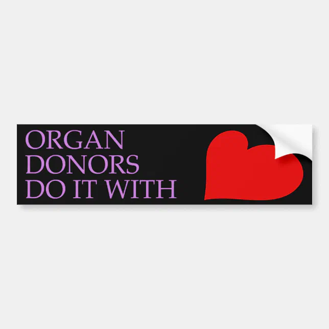 Organ Donors Do It With Heart Bumpersticker Bumper Sticker | Zazzle