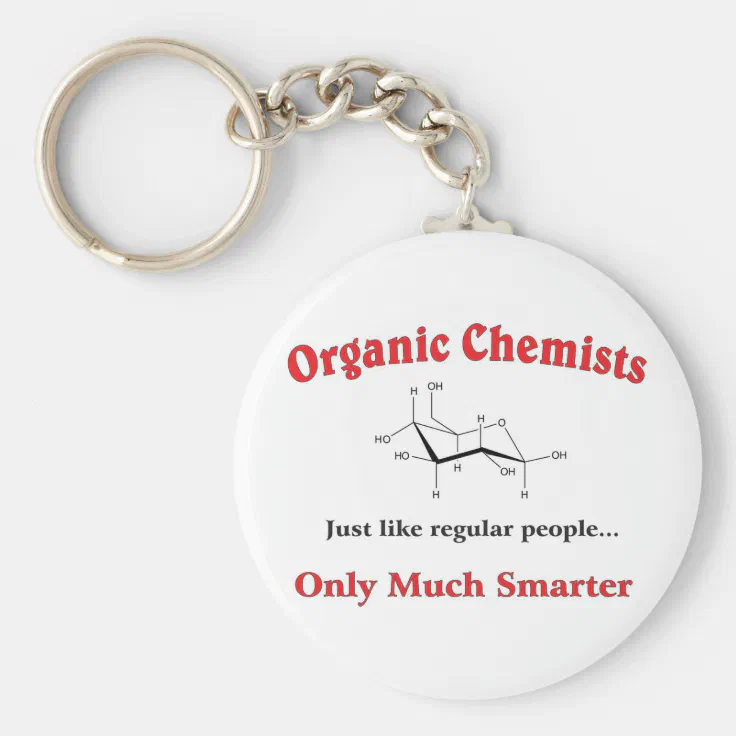Organic Chemists just like regular people Keychain | Zazzle
