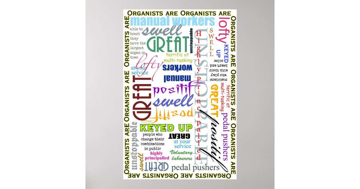 Organists are everything! poster | Zazzle