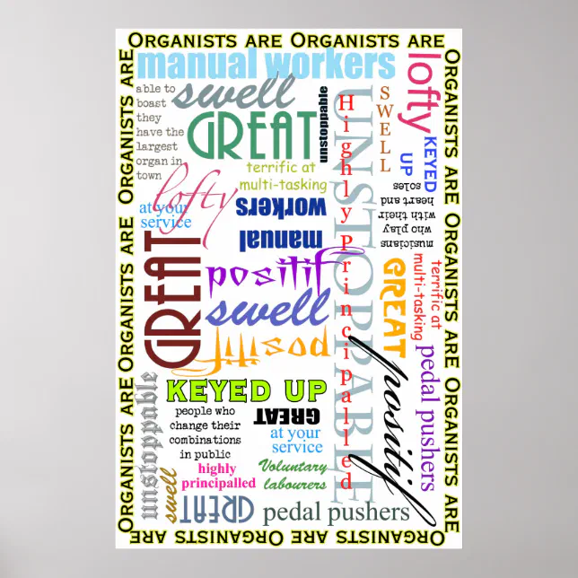 Organists are everything! poster | Zazzle