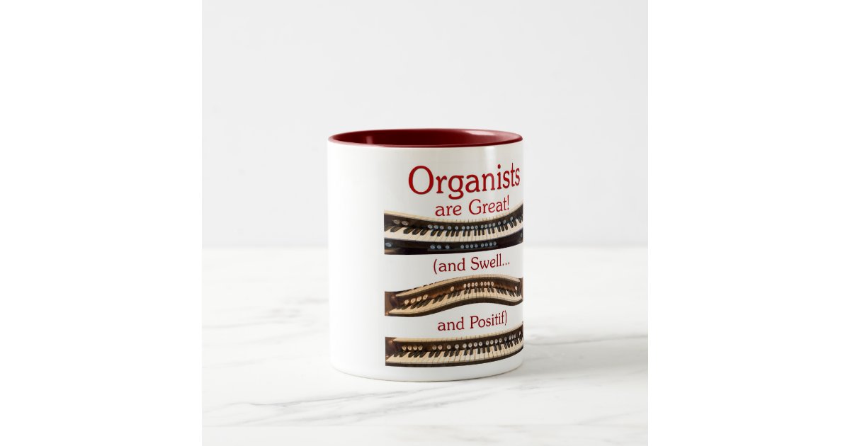 Organists are great mug | Zazzle