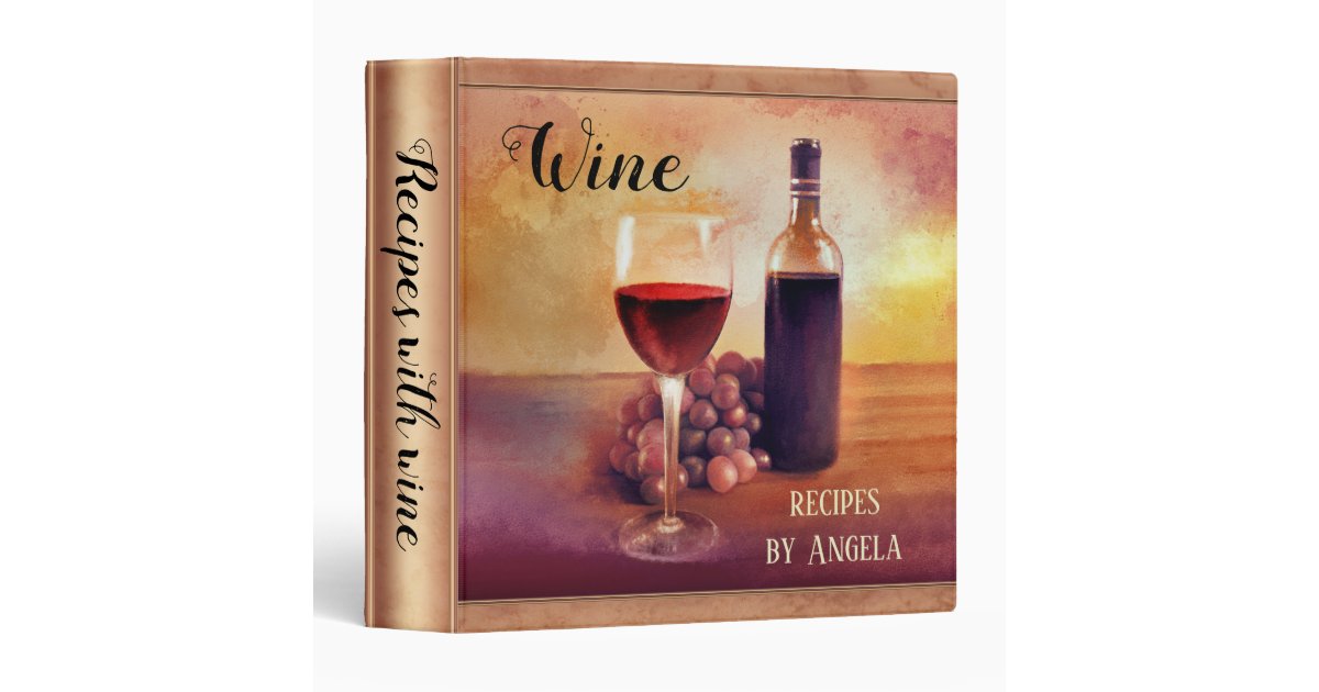Original Art Wine Themed Recipe Binder | Zazzle