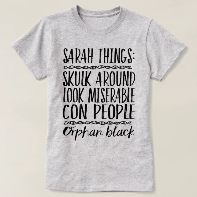 Orphan Black Sarah Things Graphic Tee | Zazzle