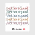 Ortho Squad Orthodontist Orthopedics Nurse Gift Sticker | Zazzle
