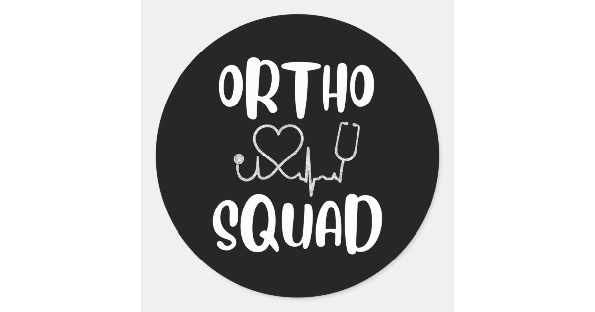 Ortho Squad Orthopedic Doctor Nurse Assistant Classic Round Sticker ...