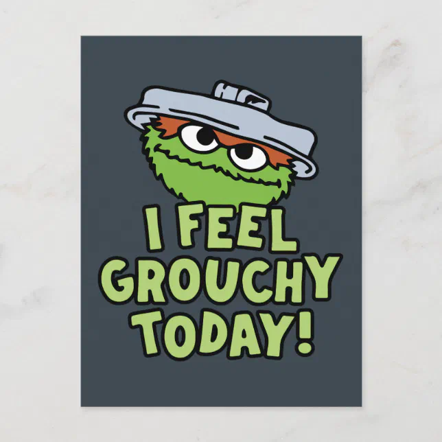 Oscar the Grouch | I Feel Grouchy Today! Postcard | Zazzle