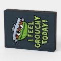 Oscar the Grouch | I Feel Grouchy Today! Wooden Box Sign | Zazzle