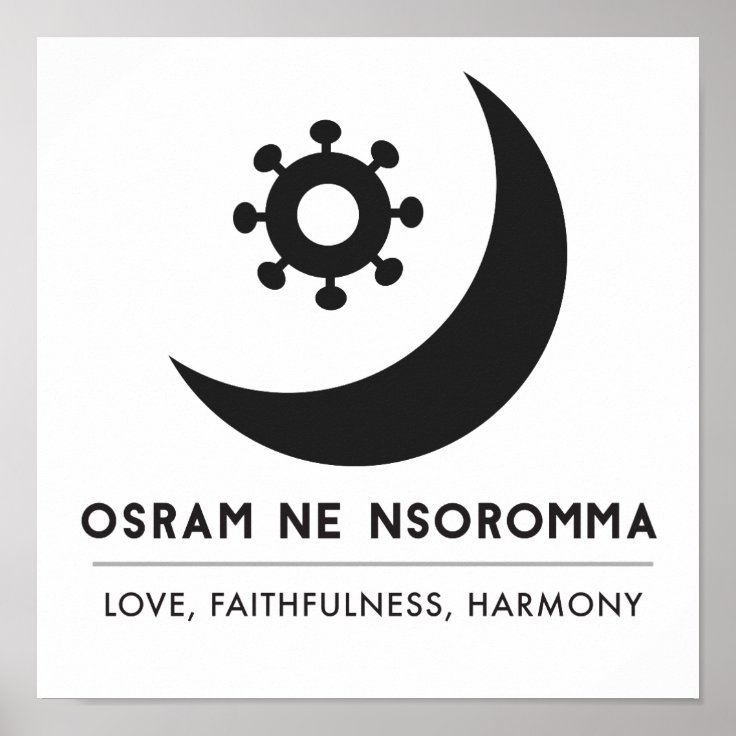 Osram ne nsoromma | love, faithfulness, harmony poster | Zazzle