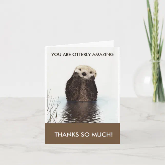 Otterly Amazing Otter Pun Thank You | Zazzle