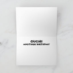 OUCH, Another Birthday Card | Zazzle