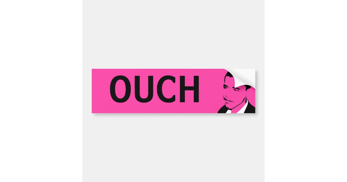 OUCH bumper sticker | Zazzle