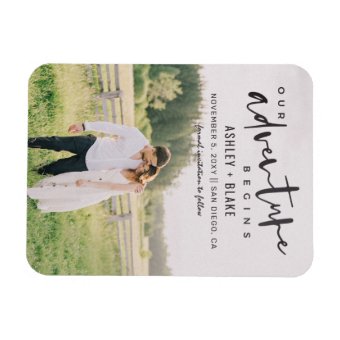 Our Adventure Begins Script Save the Date Photo Magnet | Zazzle