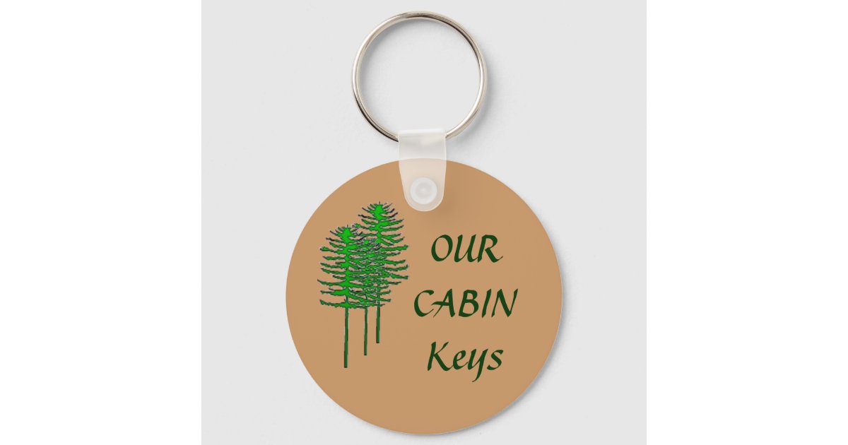 Our Cabin Keys Keychain | Zazzle