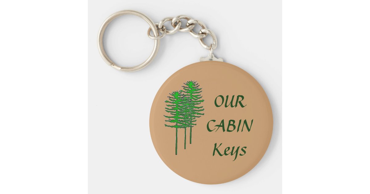 Our Cabin Keys Keychain | Zazzle