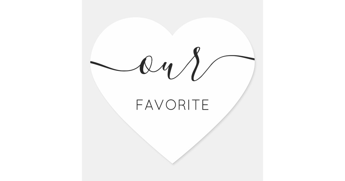 Our Favorite Сalligraphic Favor Gift Heart Sticker | Zazzle