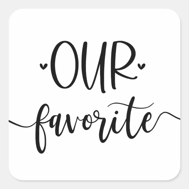 Our Favorite Modern Calligraphy Favor Square Sticker | Zazzle