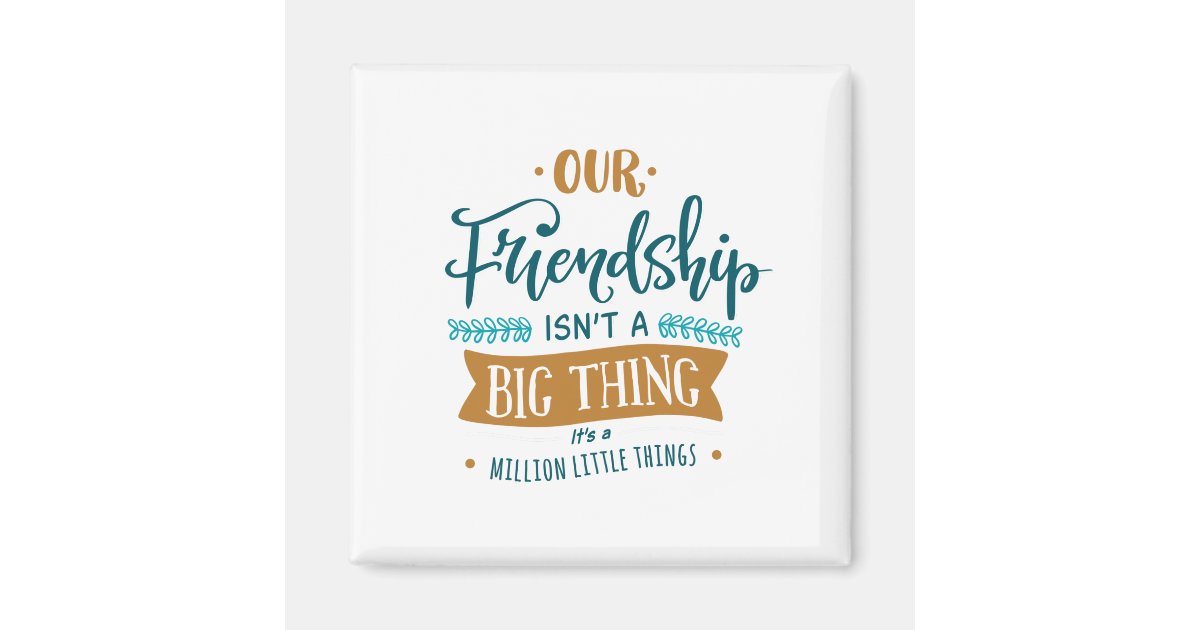 Our Friendship Magnet | Zazzle
