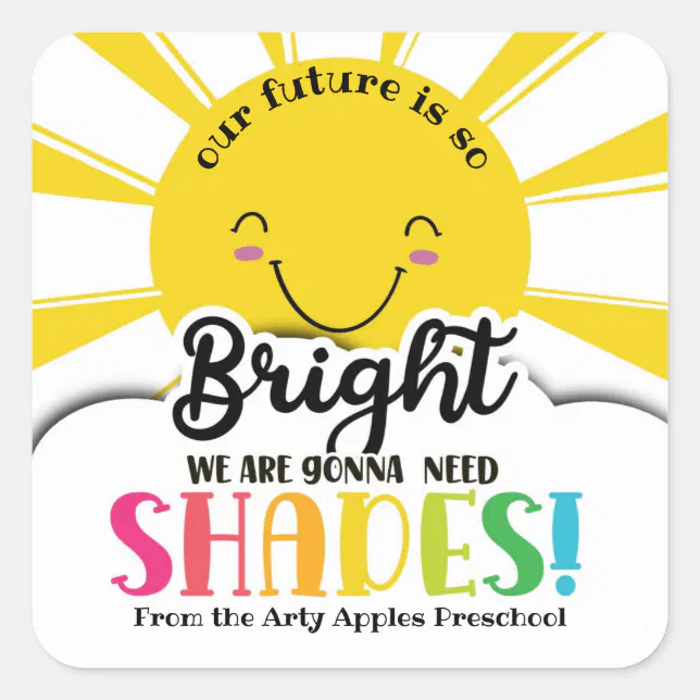 our future is so bright square sticker | Zazzle