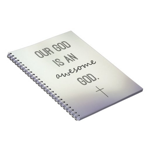 "Our God Is An Awesome God" Notebook | Zazzle